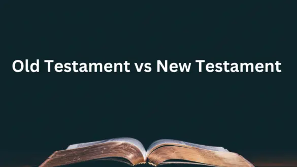 Differences Between Old Testament and New Testament - Assured Faith